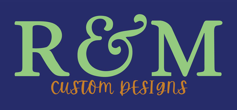 R&M Custom Designs